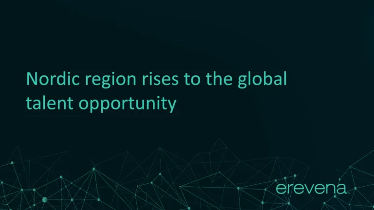 Nordic region rises to the global talent opportunity - Erevena
